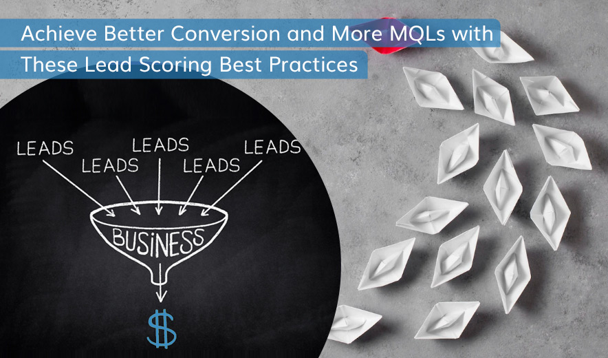 Achieve Better Conversion and More MQLs with these Lead Scoring Best Practices - Marrina Decisions