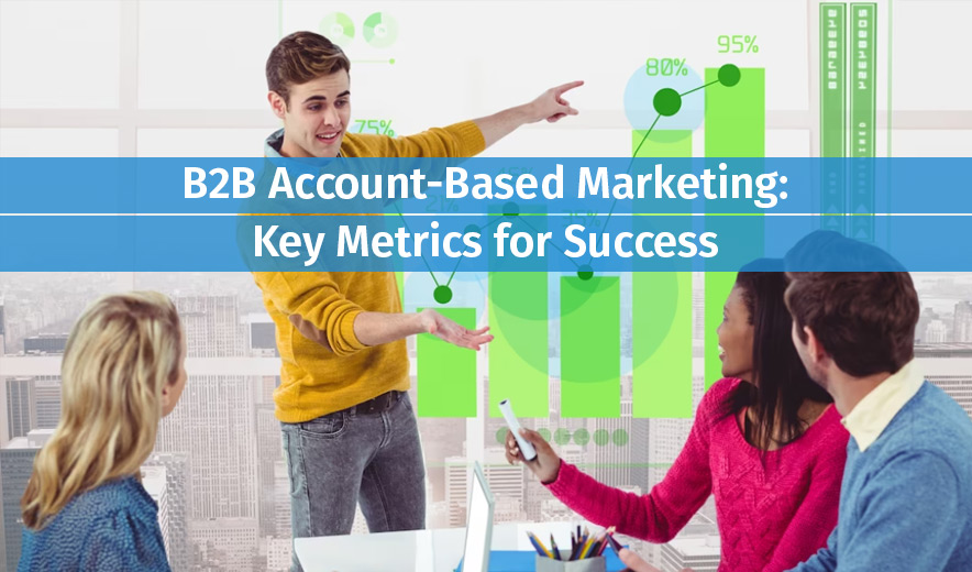 B2B Account-Based Marketing: Key Metrics for Success - Marrina Decisions