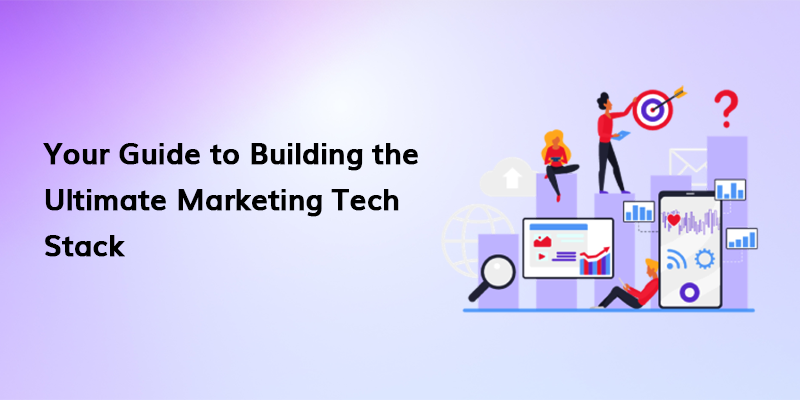 Building the Ultimate Marketing Tech Stack for High-Performing ...